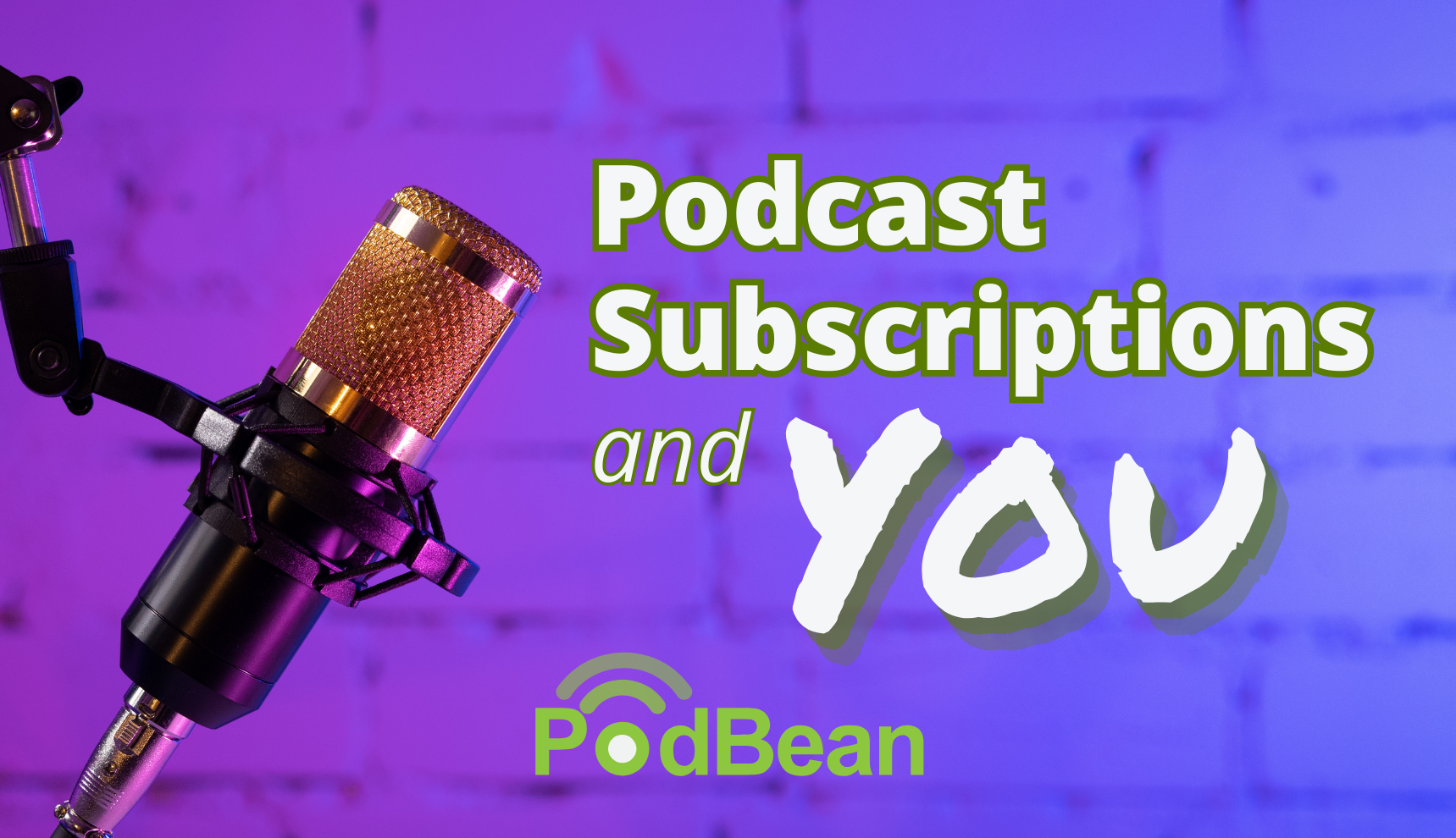 Podcast Subscriptions and YOU - Podbean Blog
