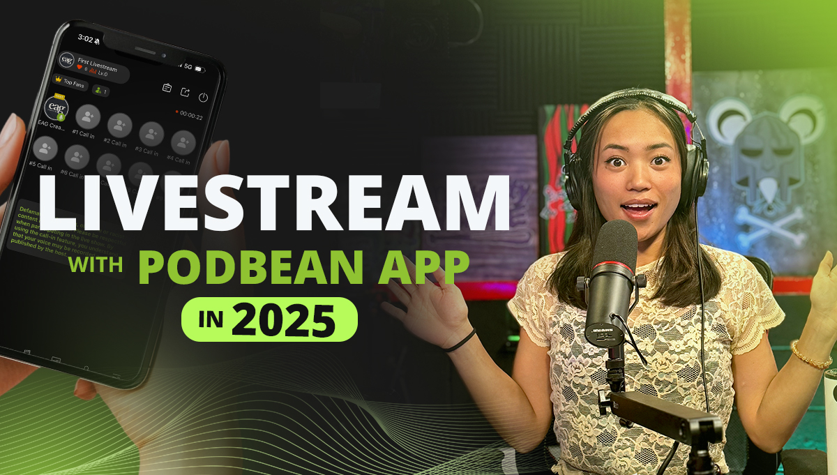 Livestream Podcast from Phone in 2025 with the Podbean App